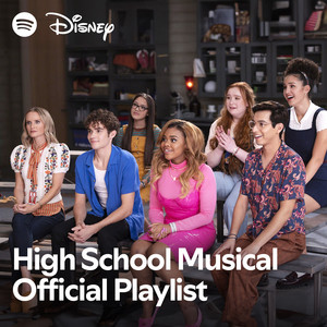High School Musical Official Playlist | Spotify Playlist