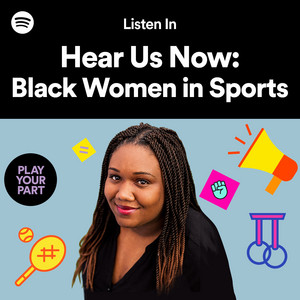 Hear Us Now: Black Women In Sports - playlist by Spotify | Spotify