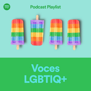 Voces LGBTIQ+ - playlist by Spotify | Spotify