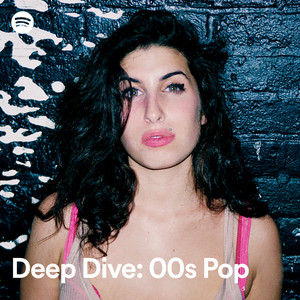 Deep Dive: 00s Pop - playlist by Spotify | Spotify