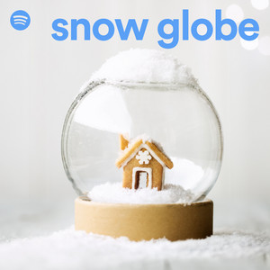 snow globe - playlist by Spotify | Spotify