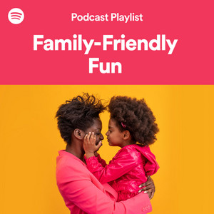 Family-Friendly Fun - playlist by Spotify | Spotify