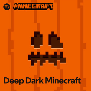 Deep Dark Minecraft | Spotify Playlist