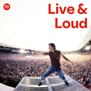 Live & Loud - playlist by Spotify | Spotify