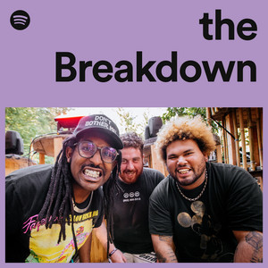 the Breakdown - playlist by Spotify | Spotify