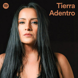 Tierra Adentro - playlist by Spotify | Spotify