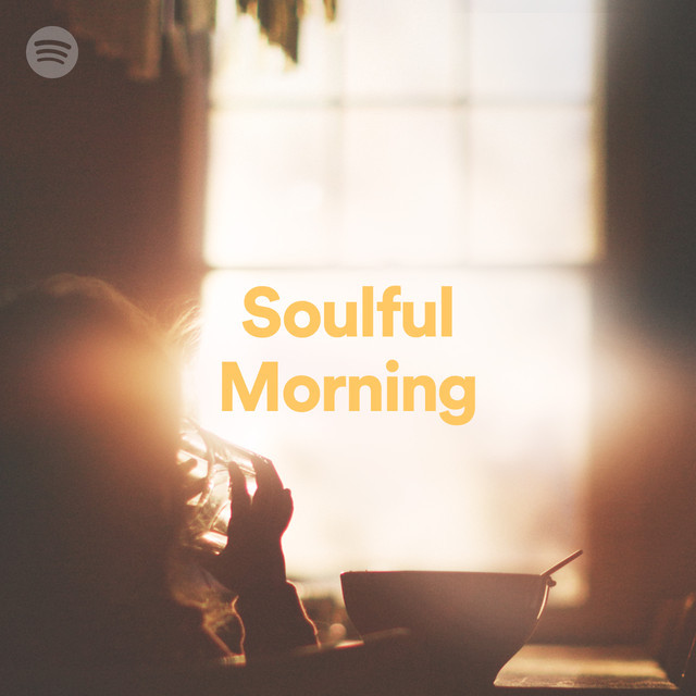 Soulful Morning | Spotify Playlist