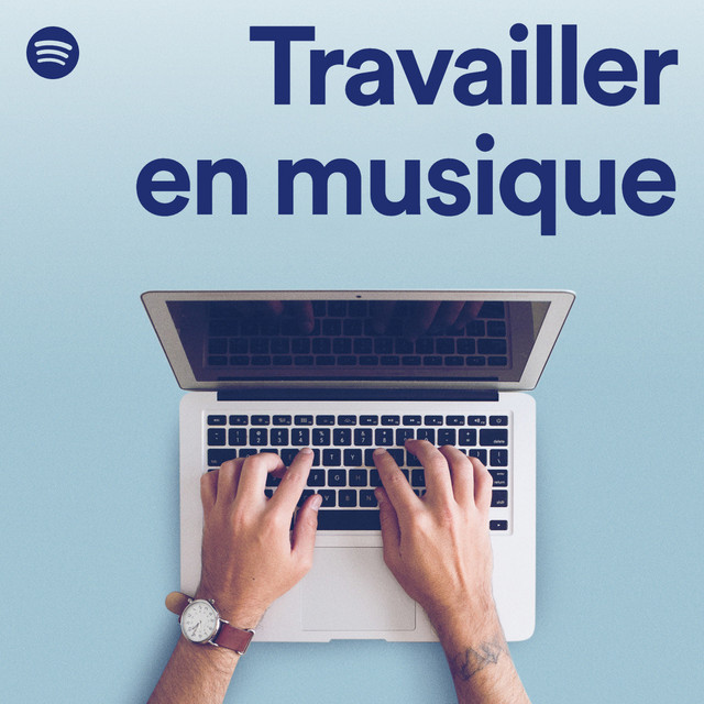 Travailler en musique | Spotify Playlist
