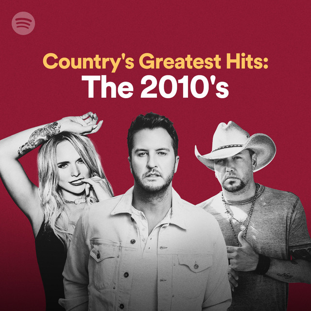 Country's Greatest Hits: The 2010's on Spotify