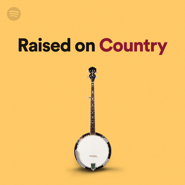 Raised on Country | Spotify Playlist