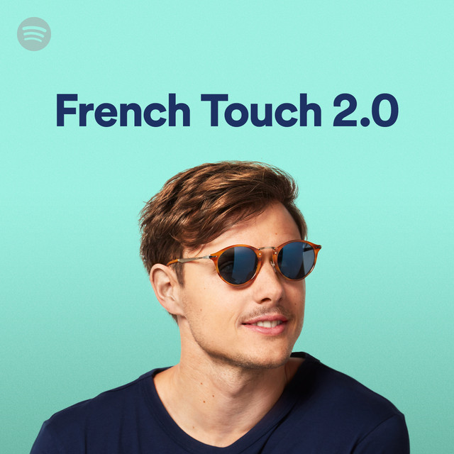 French Touch 2.0 | Spotify Playlist