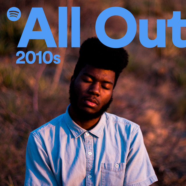 All Out 2010s | Spotify Playlist