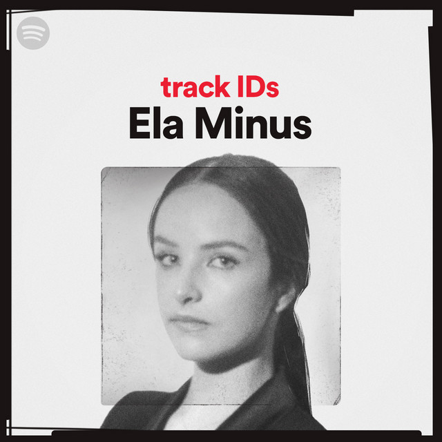 Ela Minus' track IDs | Spotify Playlist