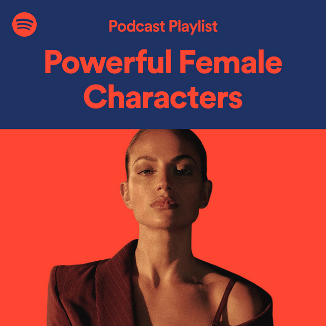 Powerful Female Characters | Spotify Playlist