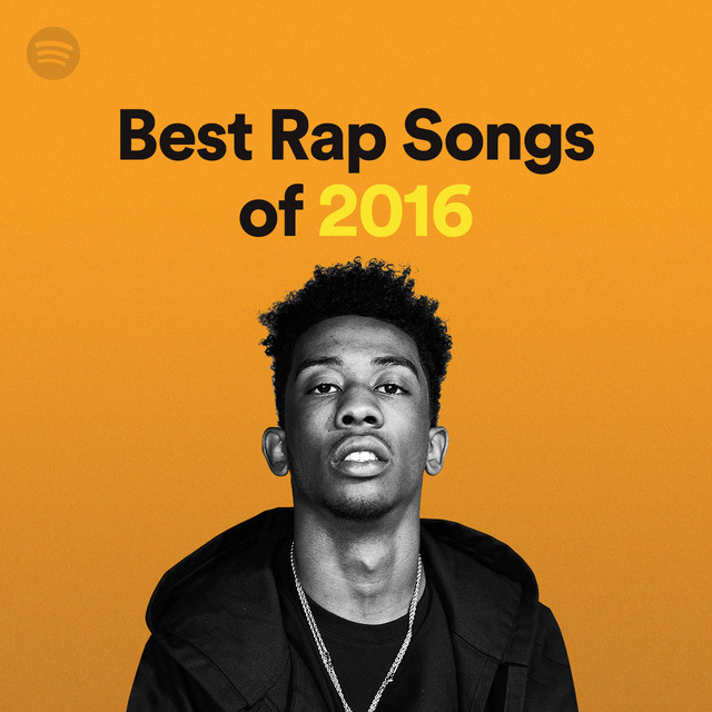 Best Rap Songs Of 2016 Spotify Playlist