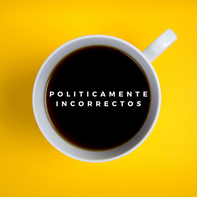 Politicamente Incorrectos | Podcast on Spotify