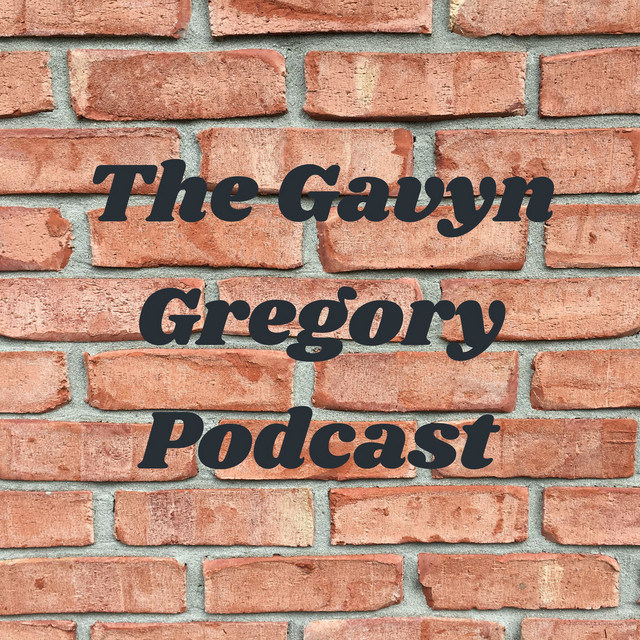 The Gavyn Gregory Podcast | Podcast on Spotify