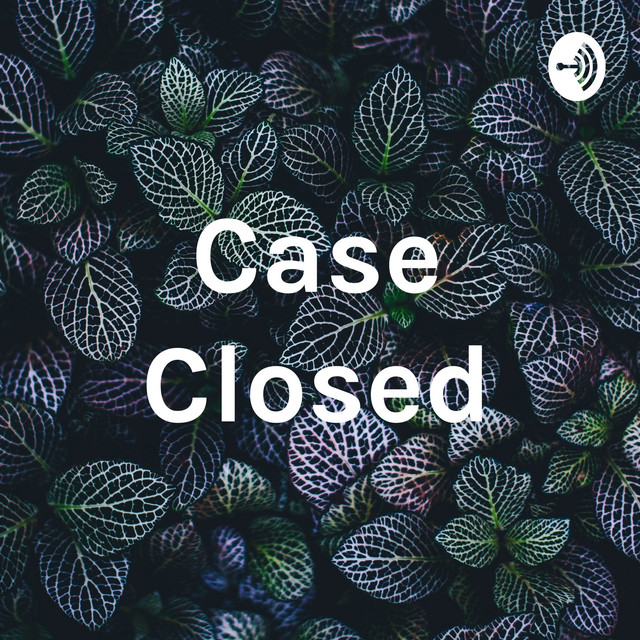 Case Closed | Podcast on Spotify