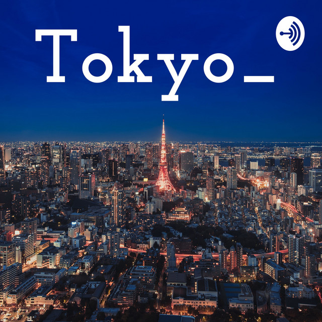Tokyo_ | Podcast on Spotify