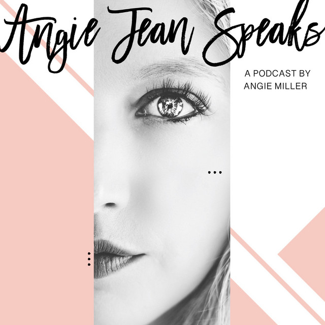 Angie Jean Speaks | Podcast on Spotify