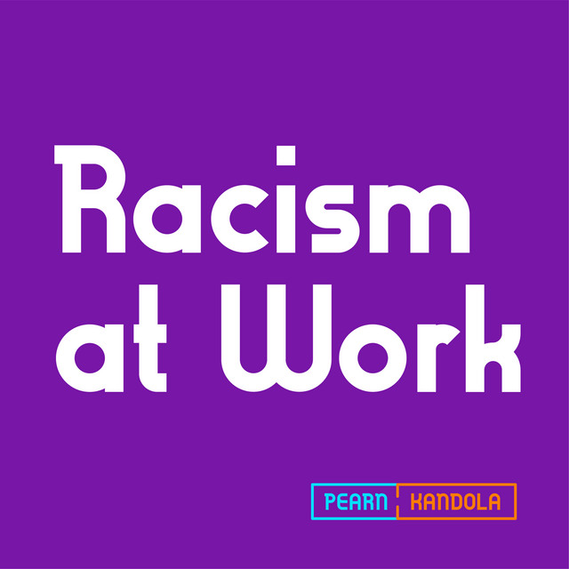 Racism at Work Podcast | Podcast on Spotify