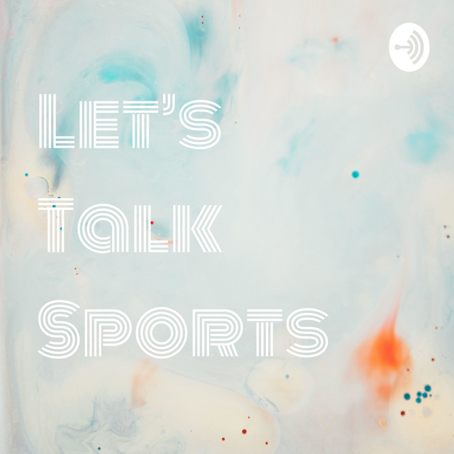 Let’s Talk Sports | Podcast on Spotify
