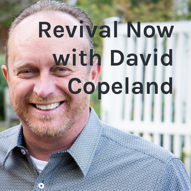 Revival Now with David Copeland | Podcast on Spotify