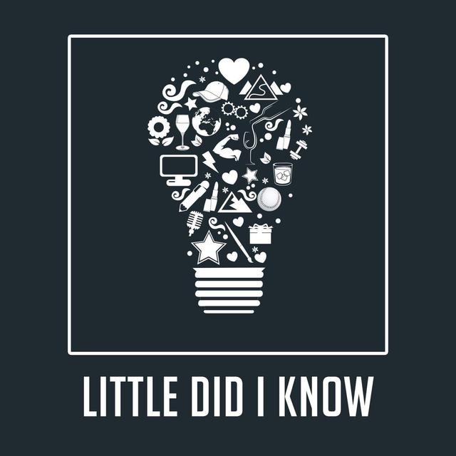 Little Did I Know | Podcast on Spotify