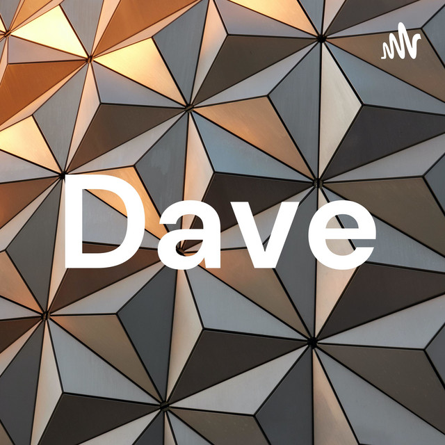 Dave | Podcast on Spotify