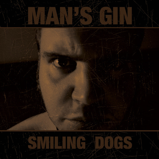Man's Gin - Smiling Dogs Songtexte, Lyrics, Übersetzungen & Hörproben