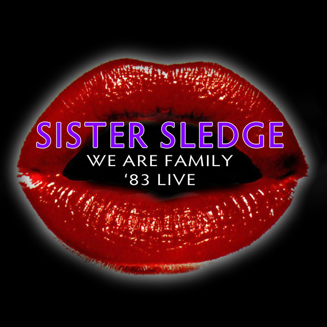 We Are Family - Live Album by Sister Sledge | Lyreka