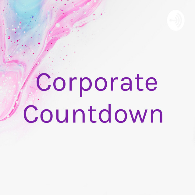 Corporate Countdown | Podcast on Spotify