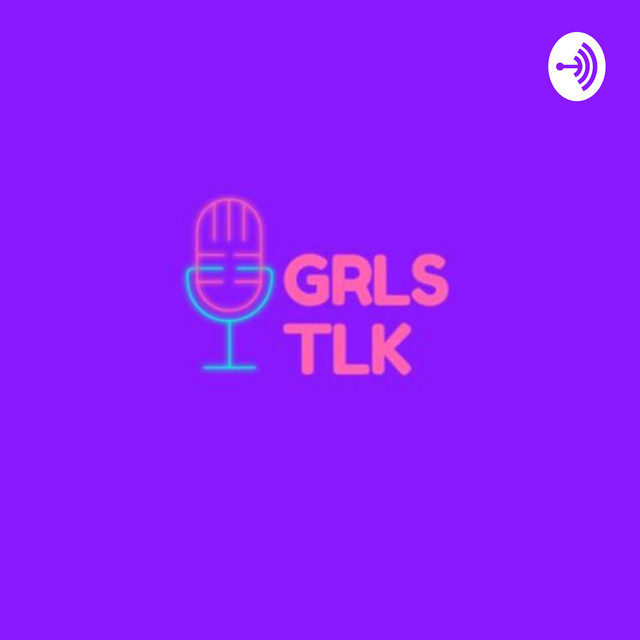 Girls Talk | Podcast on Spotify