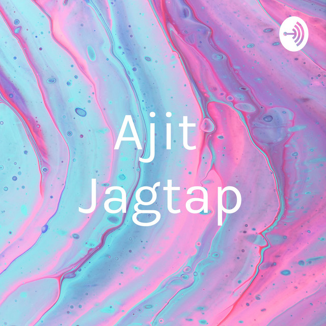 Ajit Jagtap | Podcast on Spotify