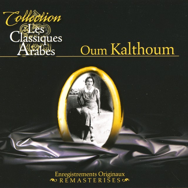 Umm Kulthum - Oum Kalthoum, Arabic Classics remastered, Classiques ...