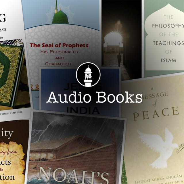 English Audio Books - Ahmadiyya Muslim Community | Podcast on Spotify