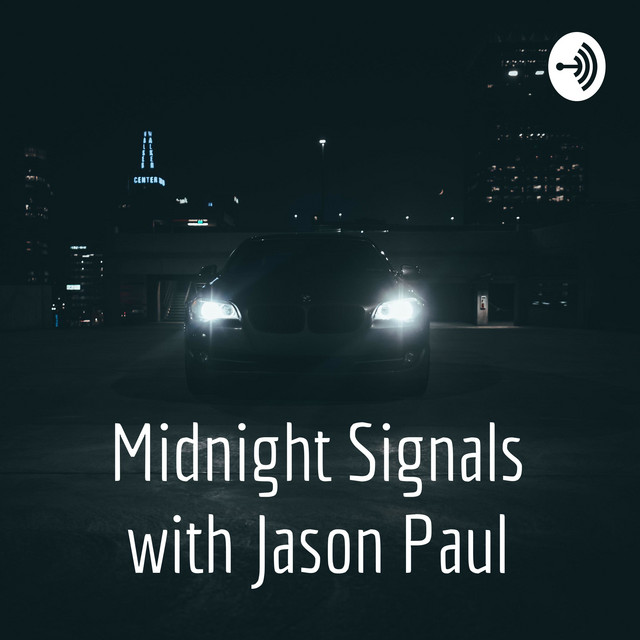 Midnight Signals with Jason Paul | Podcast on Spotify