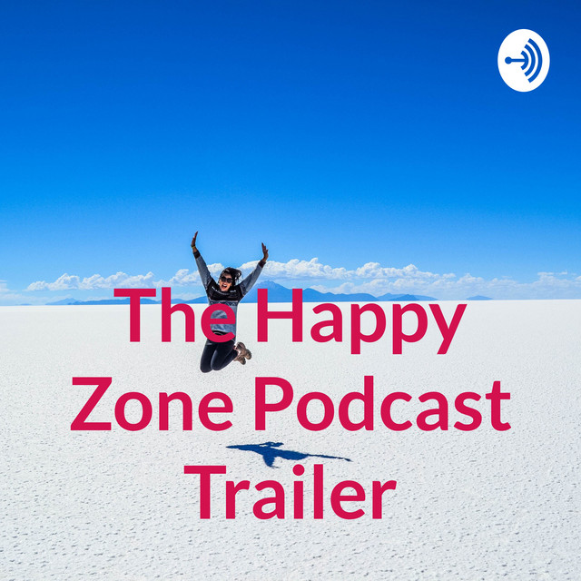 The Happy Zone Podcast Trailer | Podcast on Spotify