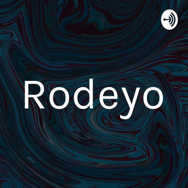 Rodeyo | Podcast on Spotify