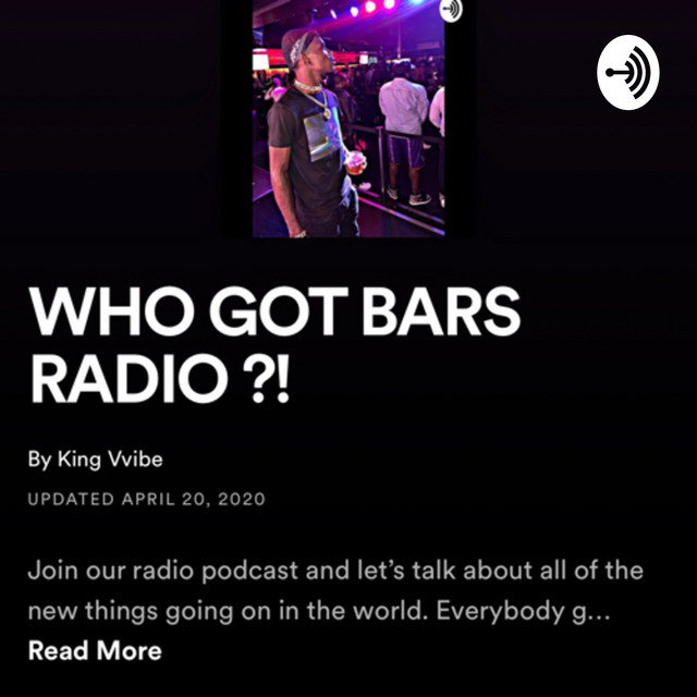 WHO GOT BARS RADIO ?! | Podcast on Spotify