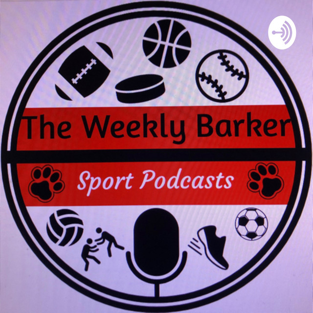 The Weekly Barker Sports Podcast | Podcast on Spotify