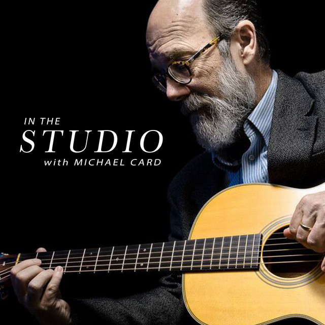In the Studio with Michael Card | Podcast on Spotify