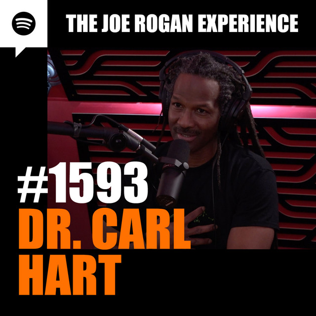 #1593 - Dr. Carl Hart – The Joe Rogan Experience – Podcast – Podtail