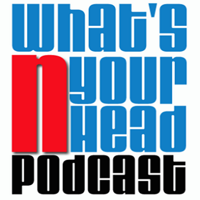 What's N Your Head Podcast | Podcast on Spotify