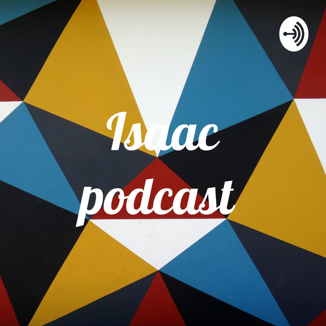 Isaac podcast | Podcast on Spotify