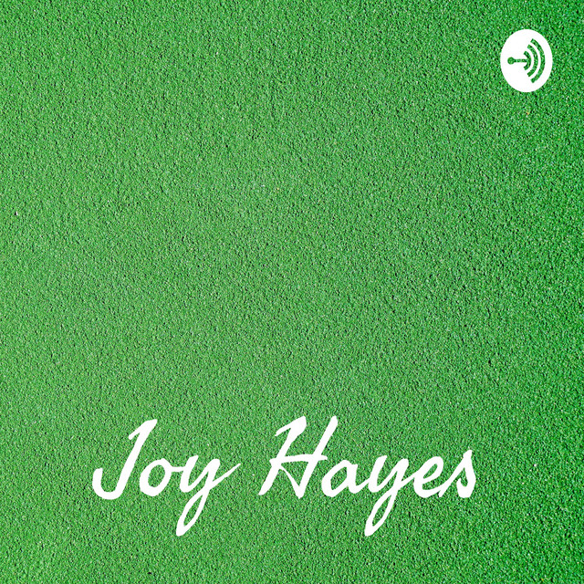 Joy Hayes | Podcast on Spotify