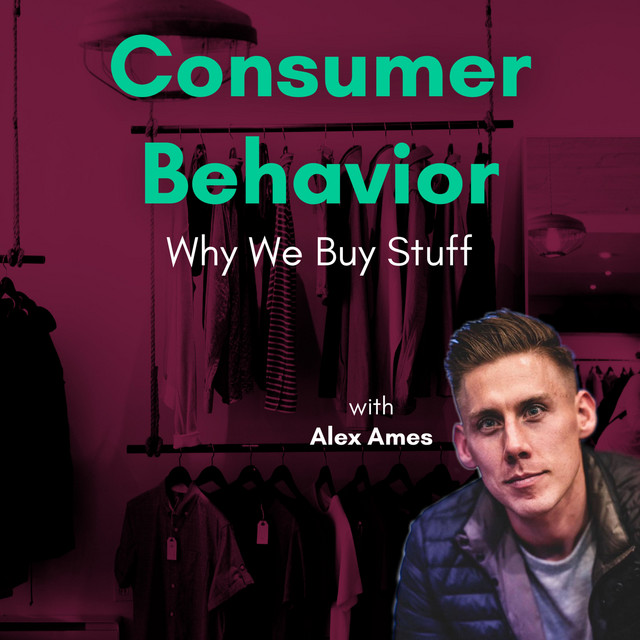Consumer Behavior: Why We Buy Stuff | Podcast on Spotify