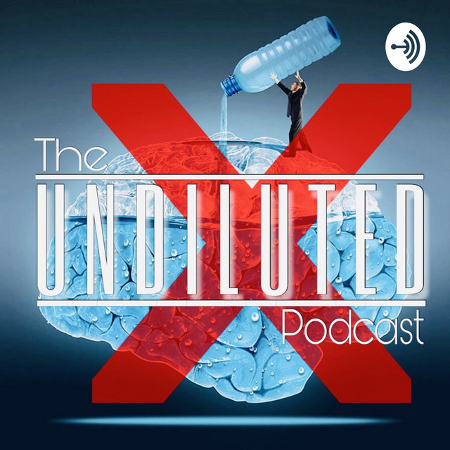 The Undiluted Podcast | Podcast on Spotify