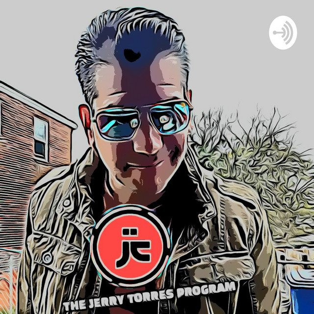 THE JERRY TORRES PROGRAM | Podcast on Spotify