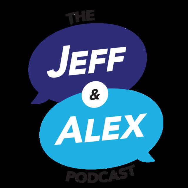 Jeff and Alex Podcast | Podcast on Spotify